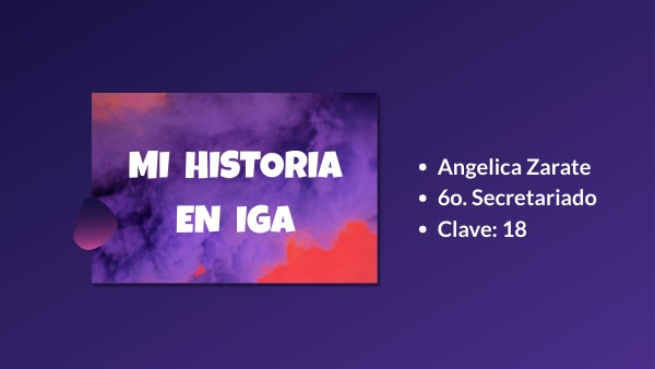 Mi historia en IGA-Angelica Zarate