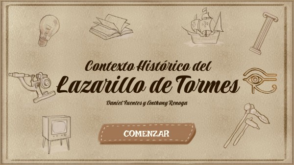 Contexto Histórico del Lazarillo de Tormes | Genially