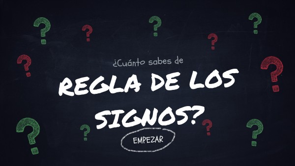 QUIZ CUÁNTO SABES DE LAS REGLAS DE LOS SIGNOS | Genially