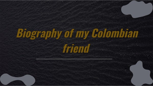 biography my friend | Genially