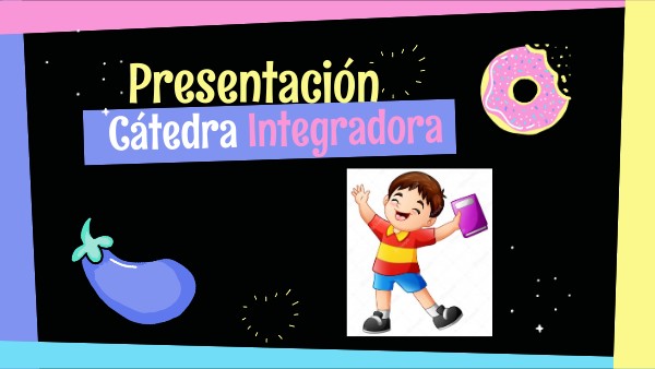 CATEDRA INTEGRADORA | Genially