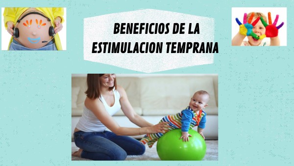 ESTIMULACION TEMPRANA | Genially
