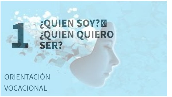 ETAPA 1 ¿QUIEN SOY? ¿QUIEN QUIERO SER? UA: OV | Genially