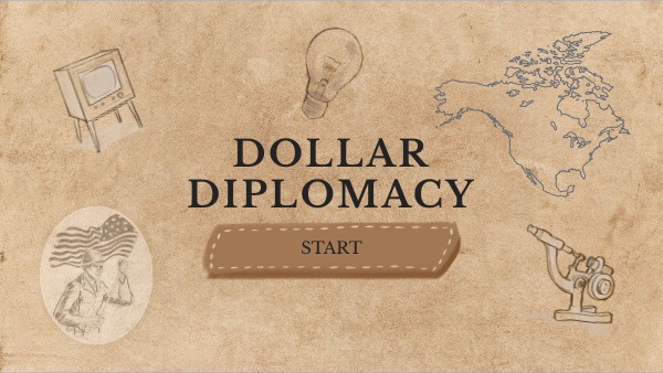 Dollar Diplomacy | Genially