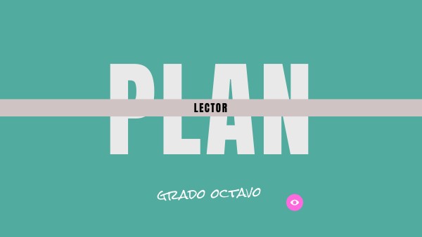 PLAN LECTOR OCTAVO | Genially