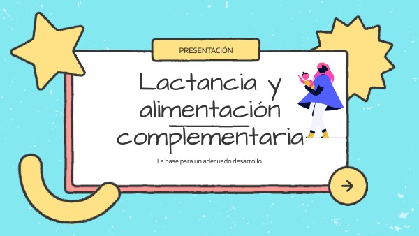 Lactancia y alimentación complementaria | Genially