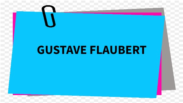 Gustave Flaubert | Genially