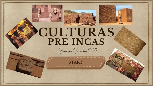 Culturas Pre Incas | Genially