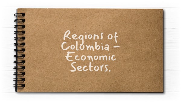 Regions of Colombia - Economic Sectors | Genially
