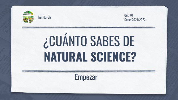 QUIZ NATURAL SCIENCE | Genially