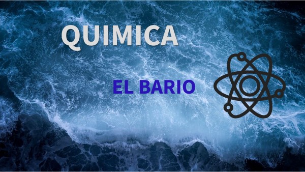 Bario y Sulfato de Bario | Genially