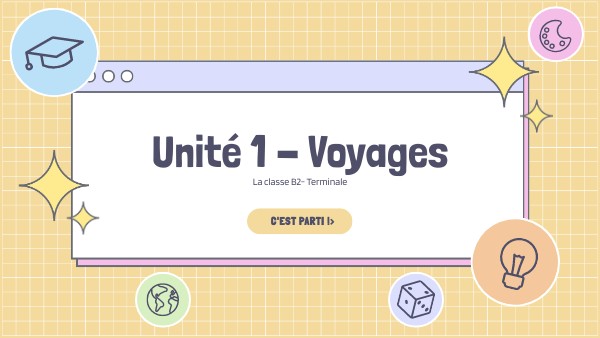 Unité 1- Voyages | Genially