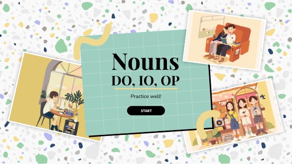 🐸 Nouns as DO, IO, OP | Practice 🐸 | Genially