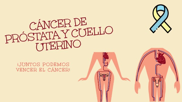 Cáncer de Próstata y Cuello Uterino | Genially