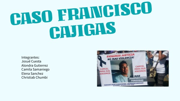 CASO FRANCISCO CAJIGAS | Genially