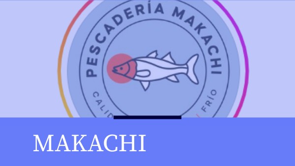 MAKACHI PRESENTACION | Genially