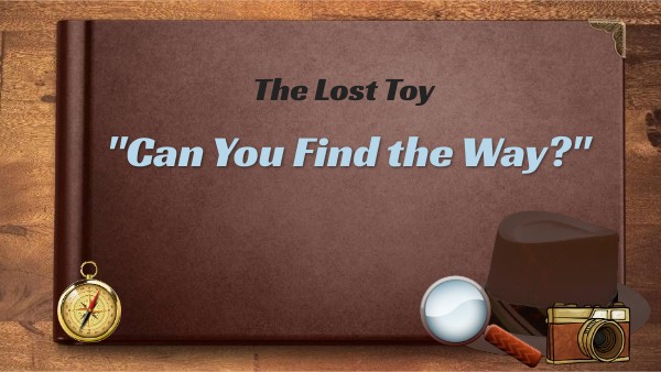 Lost Toy: Can You Find the Way? | Genially