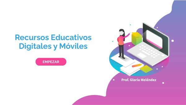RECURSOS EDUCATIVOS DIGITALES y MÓVILES | Genially