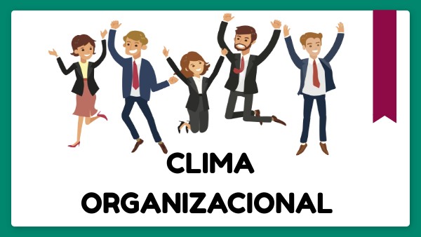 CLIMA ORGANIZACIONAL