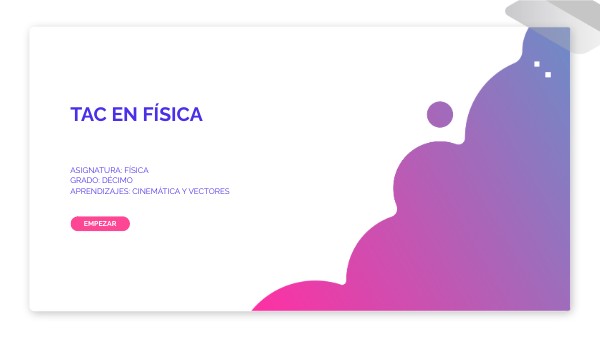 INCLUSIÓN DE LAS TAC EN FÍSICA | Genially