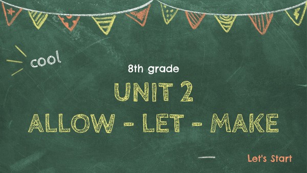 ALLOW - LET - MAKE | Genially