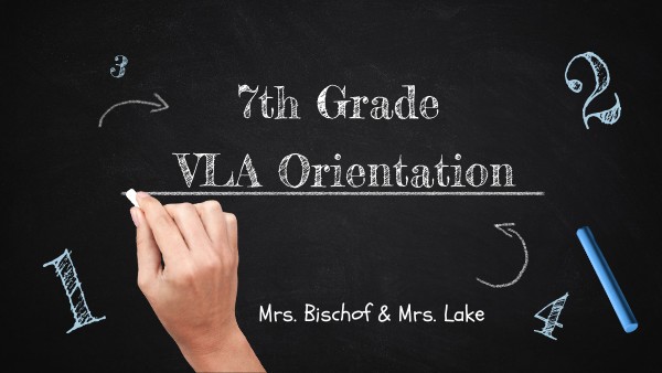 7th Grade VLA Orientation