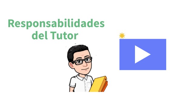 RESPONSABILIDADES DEL TUTOR | Genially