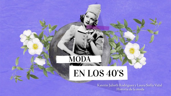 PRESENTACIÓN MODA EN LOS 40'S