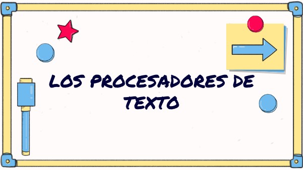 EL PROCESADOR DE TEXTOS | Genially