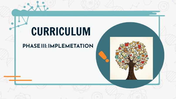 PHASE III : IMPLEMENTATION OF CURRICULUM | Genially