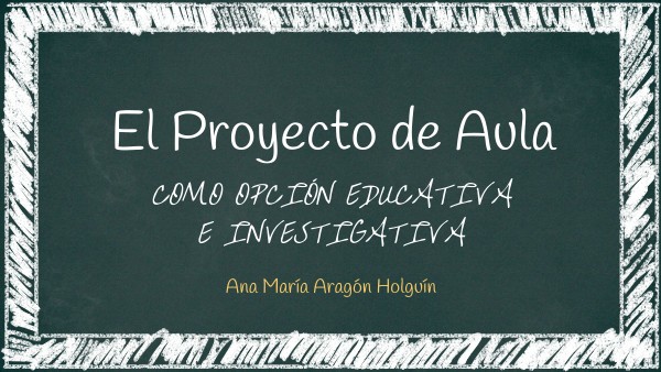 PROYECTOS DE AULA | Genially