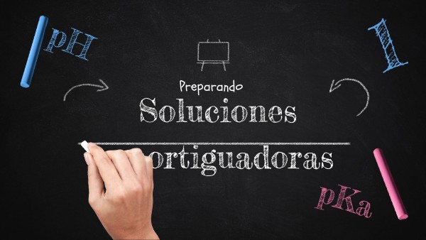 PREPARANDO SOLUCIONES BUFFER