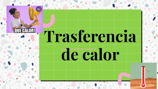 Transferencia de calor | Genially