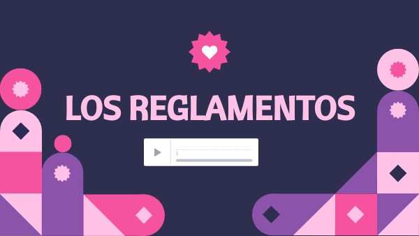 PRESENTACIÓN LOS REGLAMENTOS | Genially