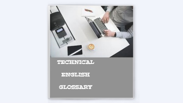 TECHNICAL ENGLISH GLOSSARY