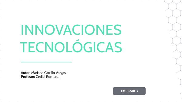 Innovaciones tecnológicas | Genially