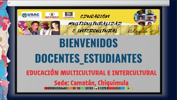CAMOTÁN_BLOQUE 2_EDUCACIÓN MULTICULTURAL E INTERCULTURAL | Genially