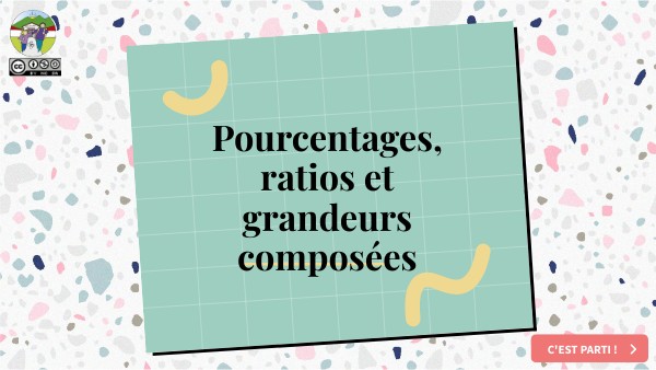 3° Pourcentage, ratio et grandeurs composées