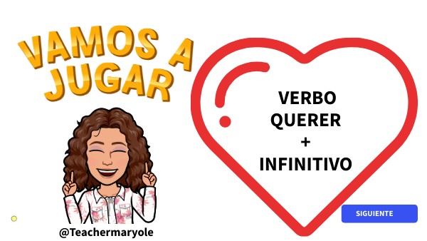 JUEGOS. Verbo querer + infinitivo | Genially