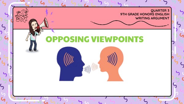 9H Opposing Viewpoints Unit Overview