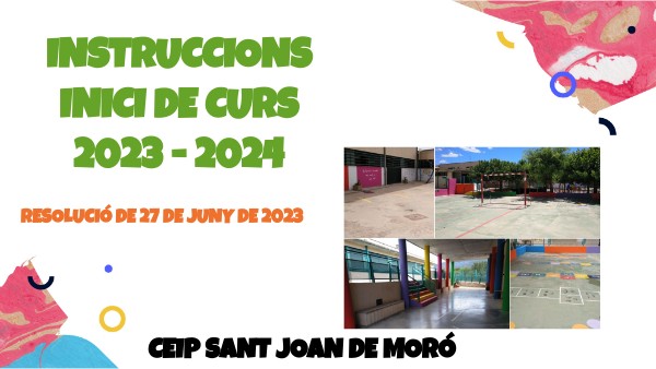 INSTRUCCIONS INICI DE CURS 2023-2024 - CEIP SANT JOAN DE MORÓ | Genially
