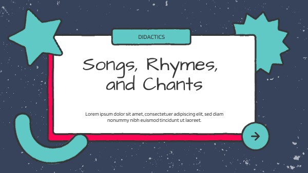 DIDACTICS - SONGS RHYMES AND CHANTS