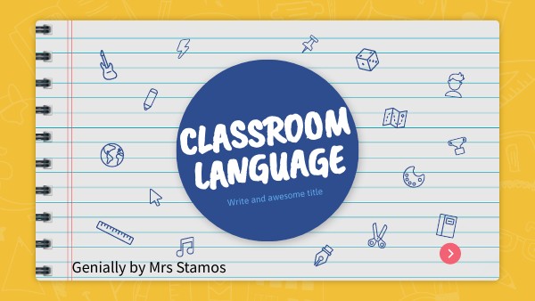 Classroom language by Mrs Stamos | Genially