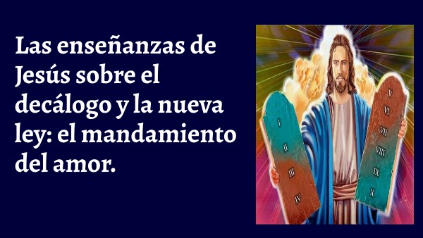 ENSEÑANZAS DE JESÙS SOBRE EL DECÀLOGO | Genially