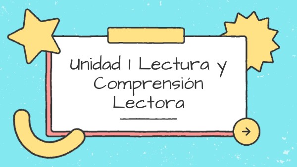Unidad 1 Lectura y Comprensión Lectora