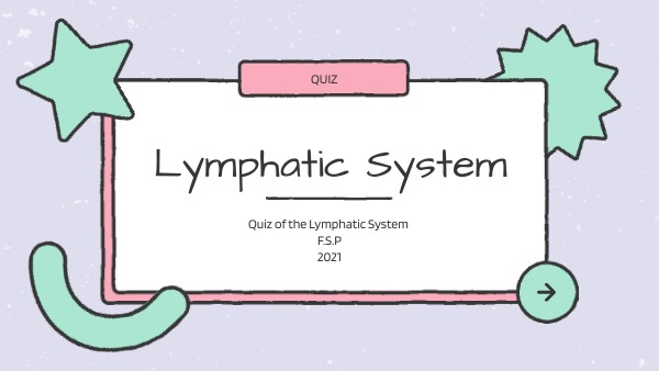 Quiz of the lymphatic system | Genially