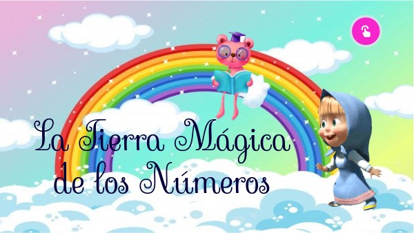 LA TIERRA MÁGICA DE LOS NÚMEROS | Genially