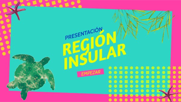 REGIÓN INSULAR | Genially