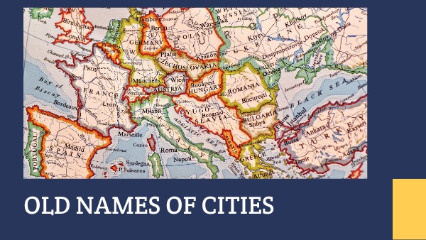 OLD NAMES OF FEW CITIES | Genially