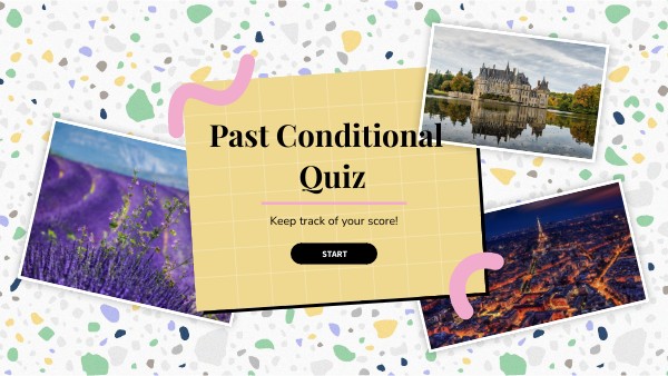Past Conditional Quiz | Genially